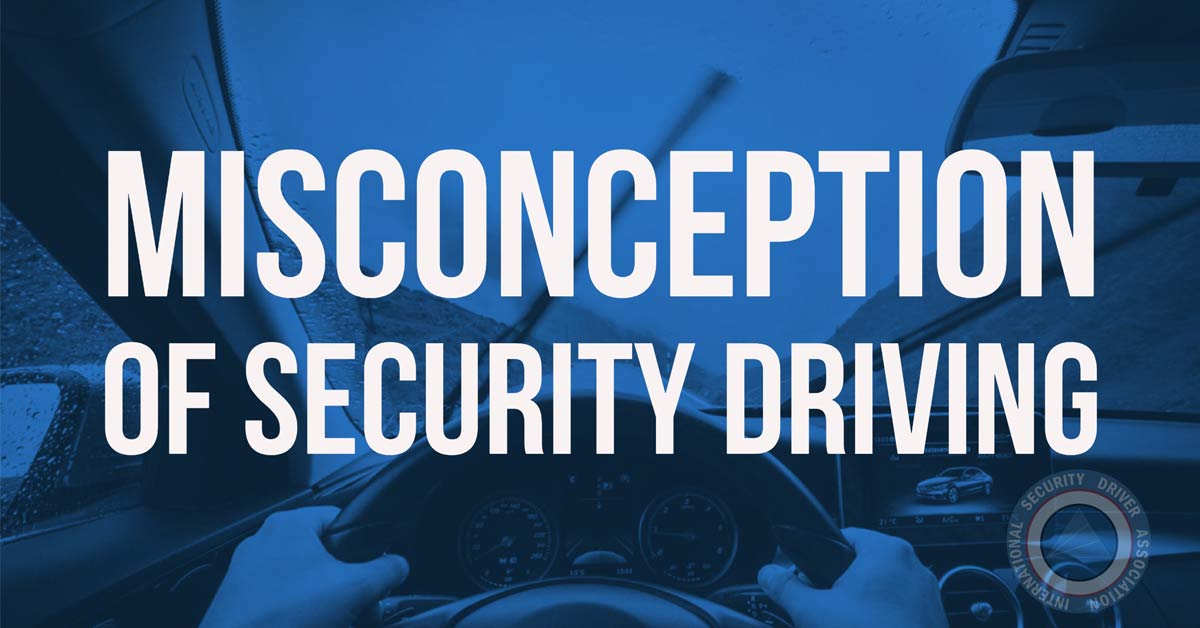 The Misconception of Security Driving and Secure Transportation | SDC