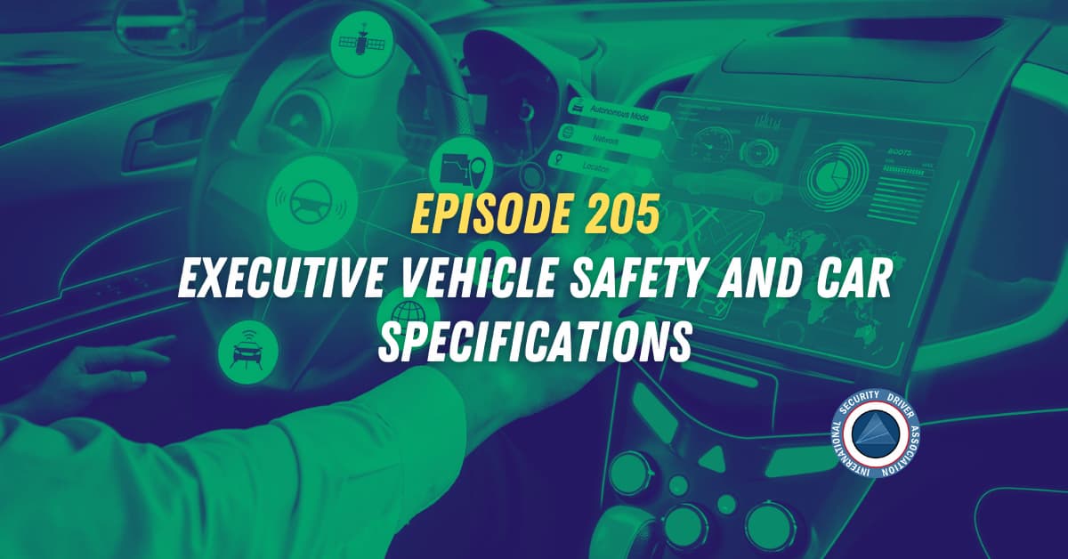 205 - Executive Vehicle Safety and Car Specifications - SecurityDriver.Com